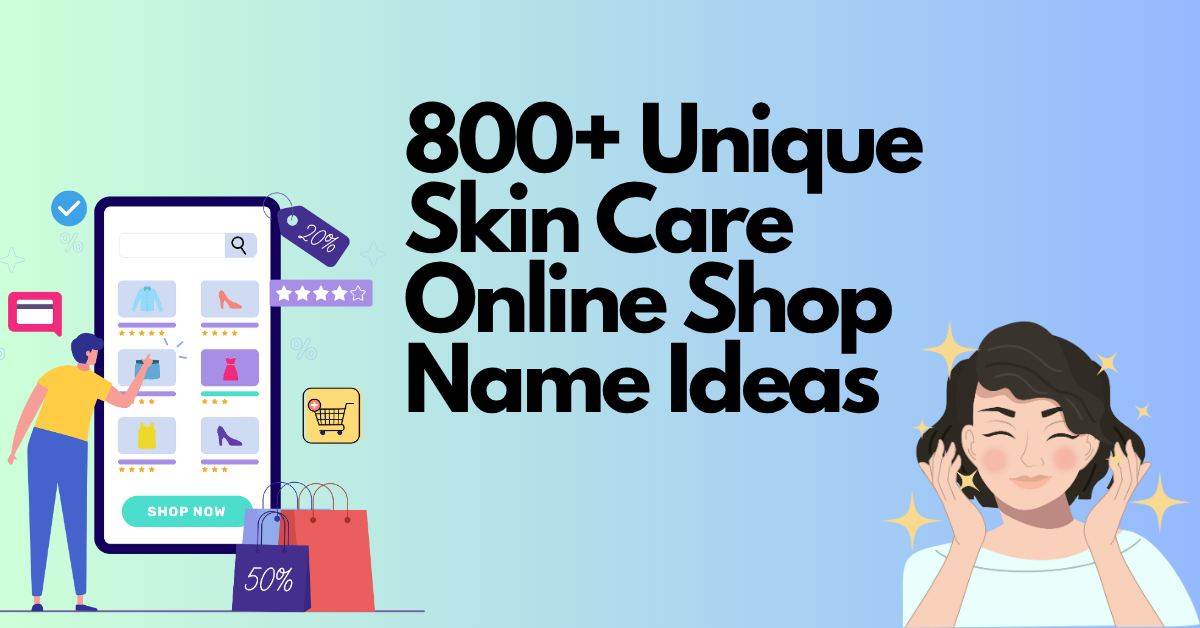 800+ Best Skin Care Online Shop Name Ideas