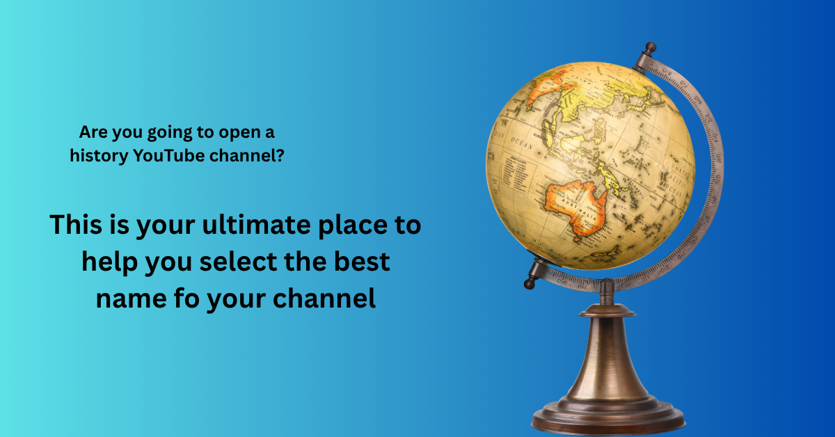 1000+ Best History YouTube Channel Name Ideas - Marketing Case Study