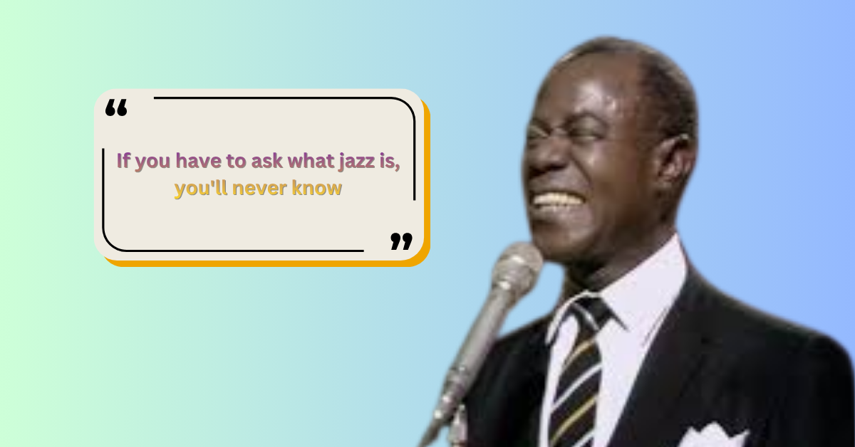Top Louis Armstrong Quotes: Wisdom from a Jazz Legend - Marketing Case ...