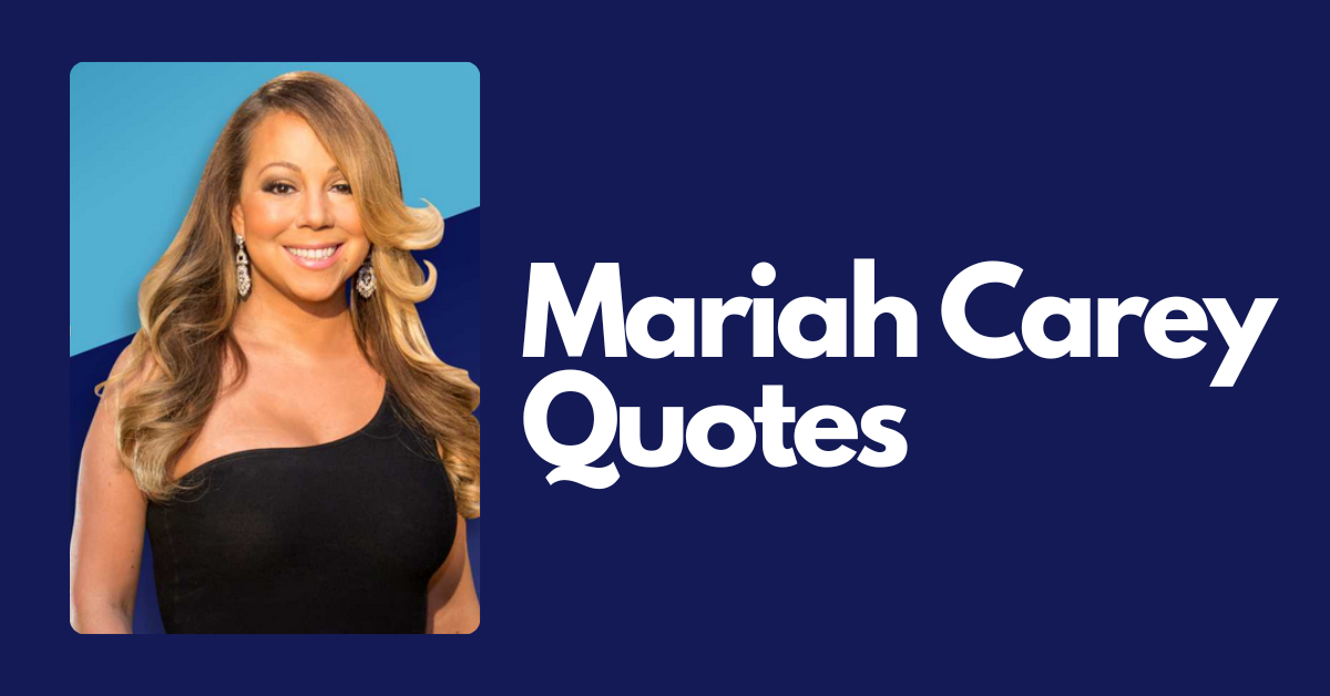 75 Best Mariah Carey Quotes About Life, Music, and Confidence