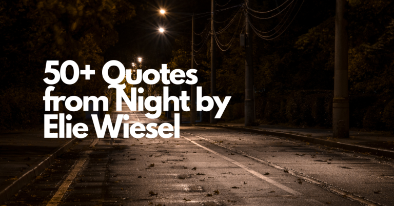 50+ Important Quotes from Night by Elie Wiesel (With Page Numbers)